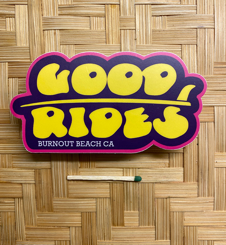 Burnout 'Good Rides' Sticker – Burnout Stoke